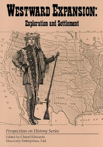 Westward Expansion: Exploration and Settlement (Perspectives on History ...