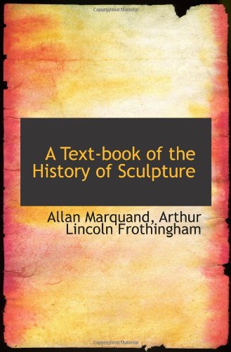 Amazon.com: A Text-book of the History of Sculpture: 9781110195060 ...