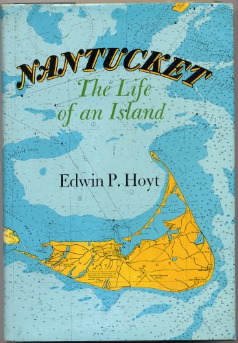 NANTUCKET: The Life of an Island by Edwin P. Hoyt (Hardcover in dust ...