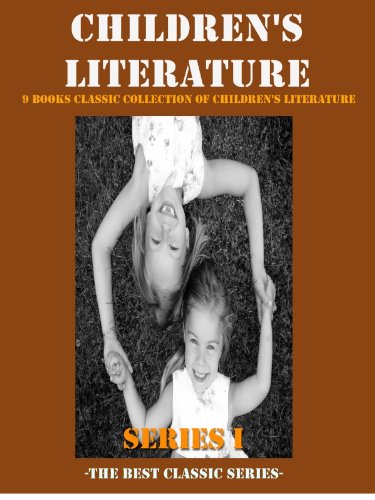 Children's Literature: [9 BOOKS] Classic Collection of Children's ...