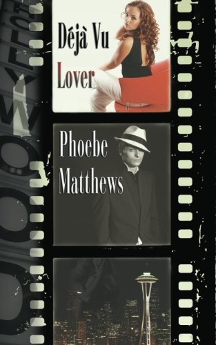 Deja Vu Lover: Matthews, Phoebe: 9781601543424: Amazon.com: Books