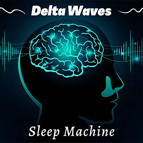 Delta Waves Sleep Machine - Relaxing Sound for Sleeping, White Noise ...