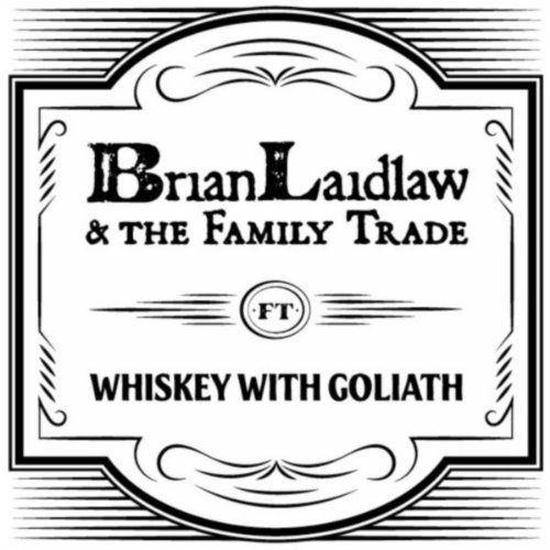 Amazon MusicでBrian Laidlaw & the Family TradeのWhiskey With Goliathを再生する