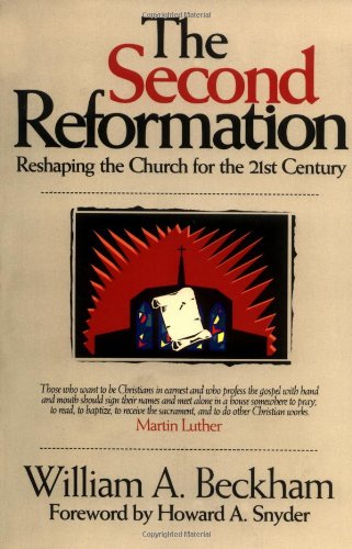 The Second Reformation: Reshaping the Church for the 21st Century ...