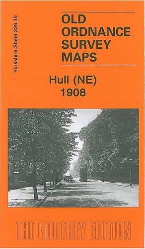 Hull (NE) 1908: Yorkshire Sheet 226.15 (Old Ordnance Survey Maps of ...