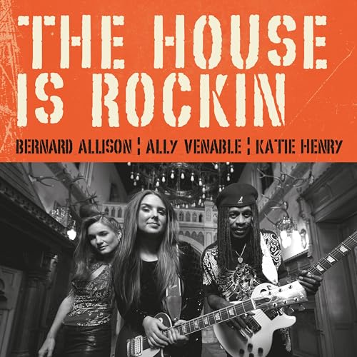 Play The House Is Rockin' by Bernard Allison, Ally Venable & Katie ...