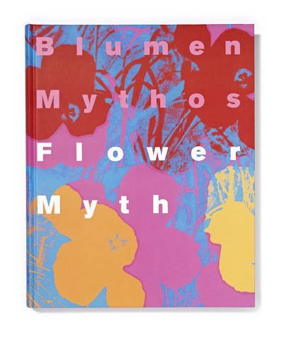Blumen Mythos / Flower Myth - Von Vincent Van Gogh bis Jeff Koons (From ...