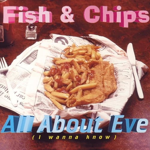 Amazon.com: All About Eve (I Wanna Know) : Fish & Chips: Digital Music