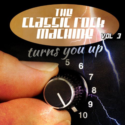 Amazon.co.jp: The Classic Rock Machine Turns You up, Vol. 3 : The ...
