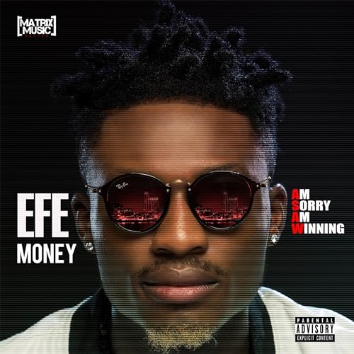 Play Am Sorry Am Winning by Efe Money on Amazon Music