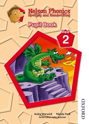 Nelson Phonics Spelling and Handwriting Pupil Book Red 2: Written by ...