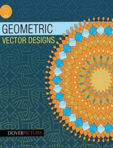Geometric Vector Designs (Dover Pictura Electronic Clip Art): Alan ...