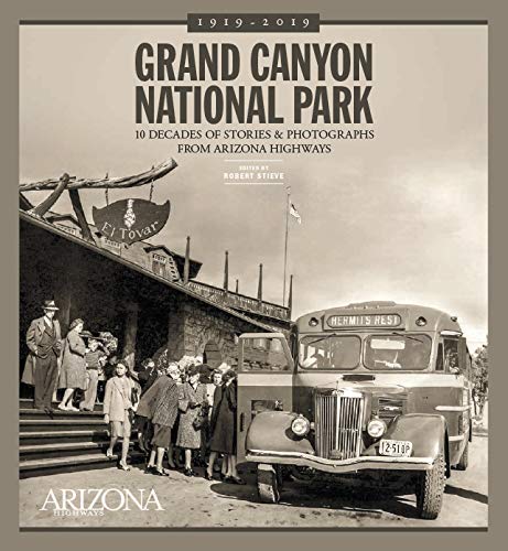 Grand Canyon National Park: 10 Decades of Stories and Photographs from ...
