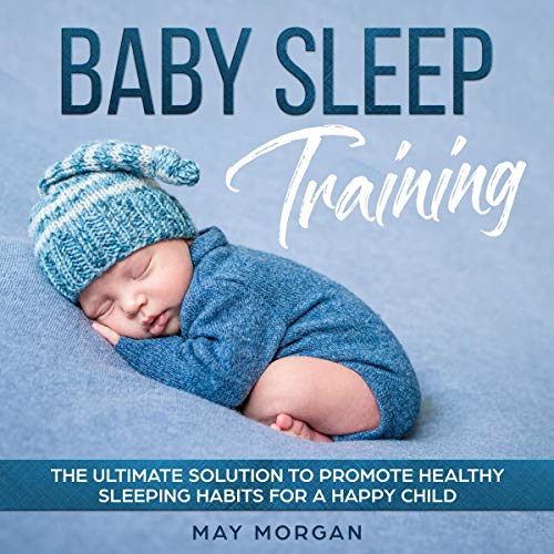 Amazon.com: Baby Sleep Training: The Ultimate Solution to Promote ...