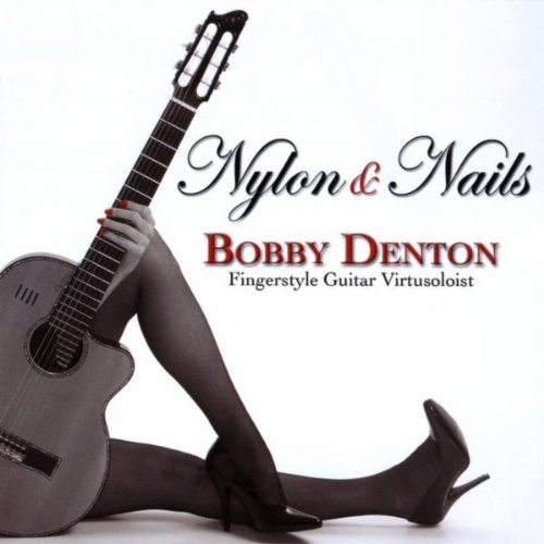 Play Nylon and Nails by Bobby Denton on Amazon Music
