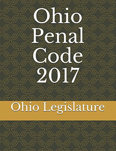 Ohio Penal Code 2017: Legislature, Ohio, Naumchenko, Evgenia ...