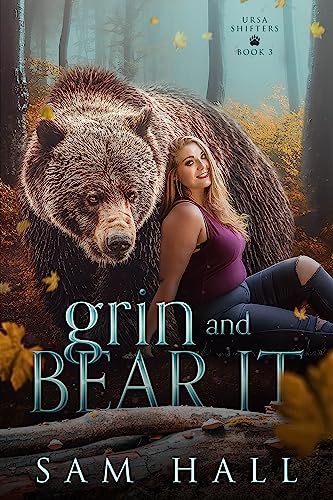 Grin and Bear It (Ursa Shifters Book 3) eBook : Hall, Sam: Amazon.com ...