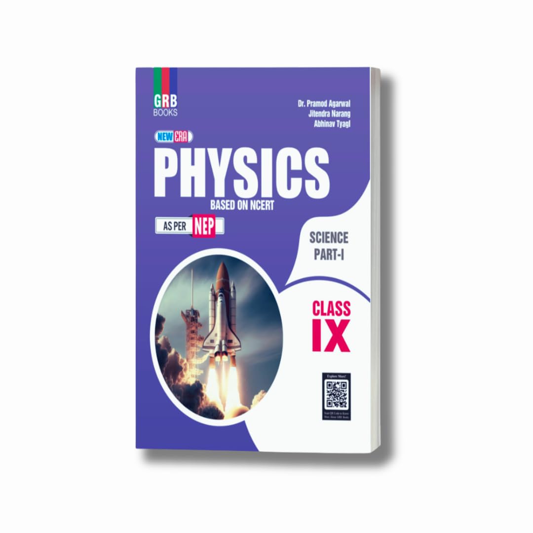 GRB New Era Physics Class IX - Science Part I - Based On NCERT - As Per NEP : Dr. Pramod Agarwal ...