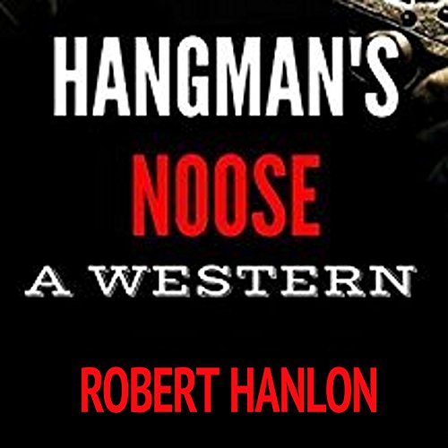 Hangman's Noose: A Texan Western Adventure (Audio Download): Robert ...