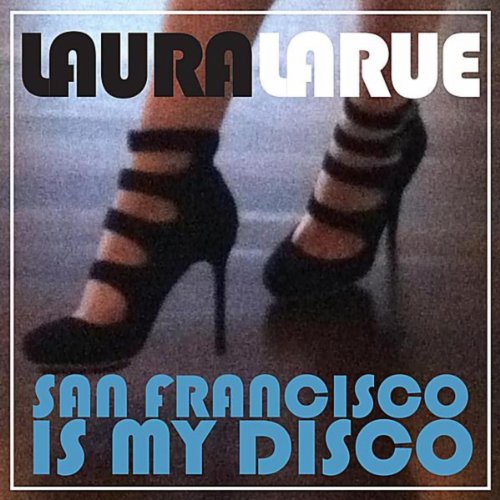 San Francisco Is My Disco de Laura LaRue sur Amazon Music - Amazon.fr