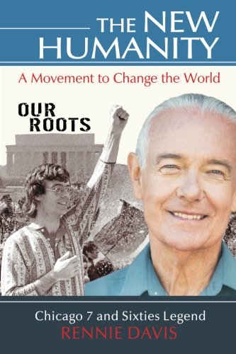 The New Humanity: A Movement to Change the World (Our Roots): Davis ...