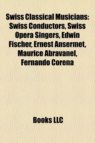 Swiss classical musicians: Swiss conductors (music), Swiss opera ...