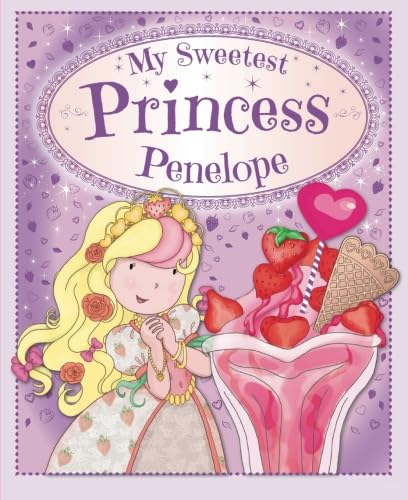 My Sweetest Princess Penelope: My Sweetest Princess: Igloo Books Ltd ...