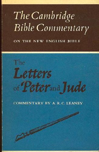 The Cambridge Bible Commentary: The Letters of Peter and Jude: Leaney ...