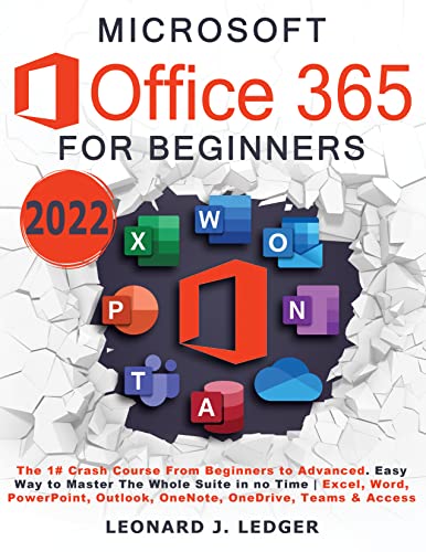 Microsoft Office 365 For Beginners: The 1# Crash Course From Beginners ...