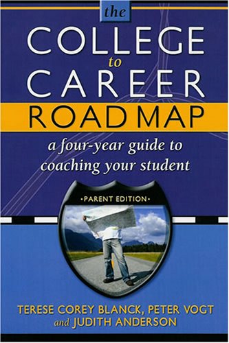 College to Career Road Map: A Four-Year Guide to Coaching Your Student ...