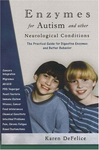 Enzymes for Autism and Other Neurological Conditions: The Practical ...