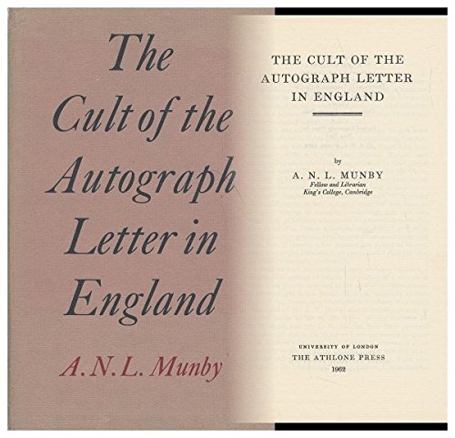 The Cult of the Autograph Letter in England: Munby, Alan Noel Latimer ...