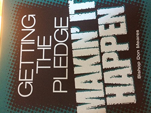 Getting The Pledge Makin It Happen: Bishop Don Meares: Amazon.com: Books