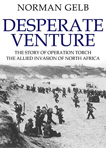 Amazon.com: Desperate Venture: The Story of Operation Torch, the Allied ...
