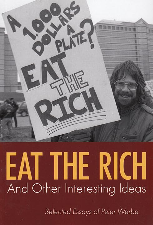 Eat the Rich: And Other Interesting Ideas: Peter Werbe: 9781948501262 ...