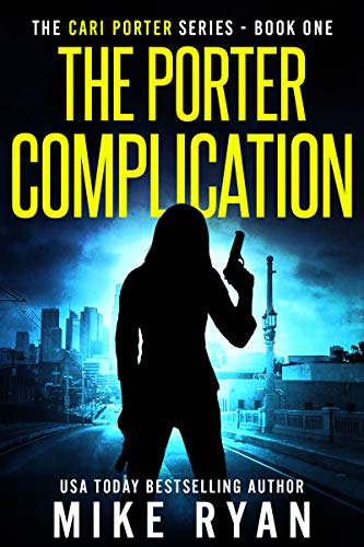 The Porter Complication (Cari Porter Series Book 1) eBook : Ryan, Mike ...