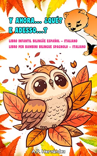 Y ahora… ¿qué? Libro infantil bilingüe español – italiano // E adesso ...