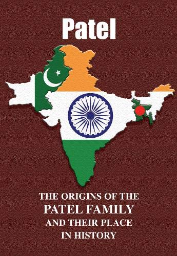 Buy Patel: The Origins of the Patel Family and Their Place in History ...