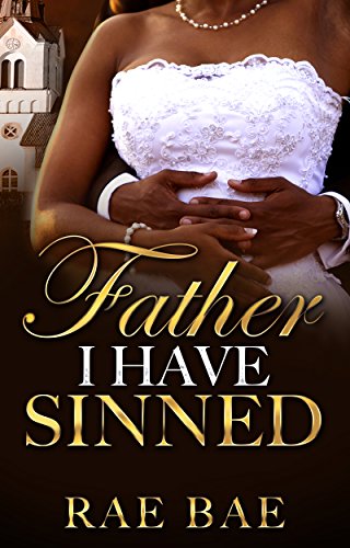 Father, I have Sinned - Kindle edition by Bae, Rae. Literature ...