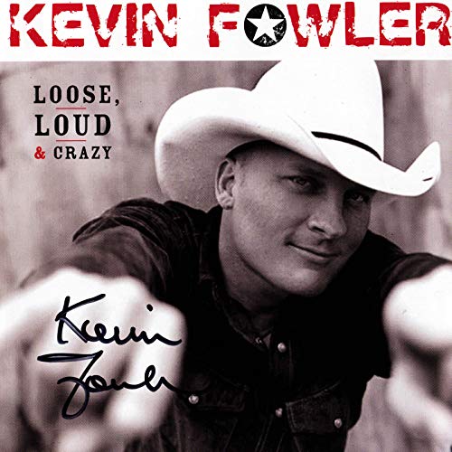 Play Loose, Loud & Crazy by Kevin Fowler on Amazon Music