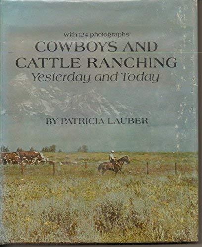 Cowboys and cattle ranching: yesterday and today: Lauber, Patricia ...