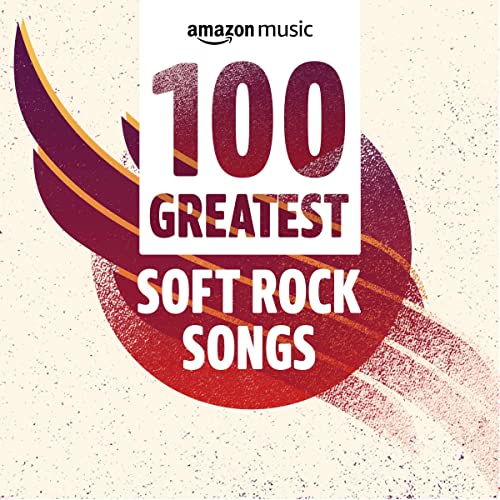 100 Greatest Soft Rock Songs on Amazon Music Unlimited
