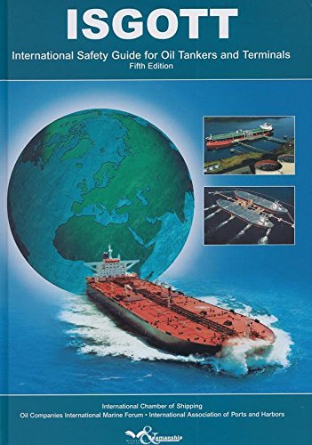 ISGOTT: International Safety Guide for Oil Tankers and Terminals ...