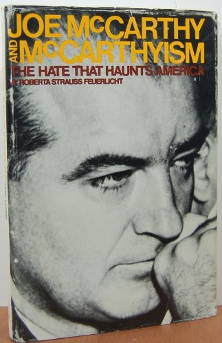 Joe McCarthy and McCarthyism: The Hate That Haunts America.: Feuerlicht ...