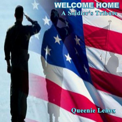 Amazon.com: Welcome Home, "A Soldier's Tribute" : Queenie Lenox ...