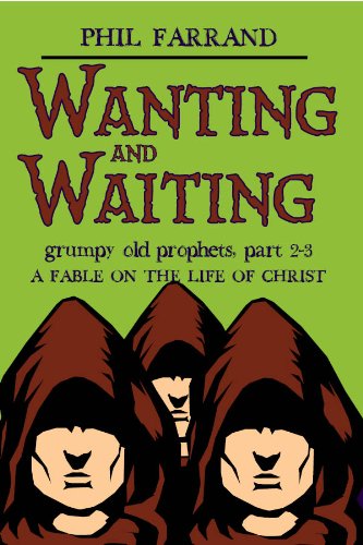 Wanting and Waiting (Grumpy Old Prophets, Part 2 and 3) eBook : Farrand ...
