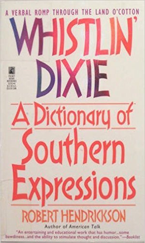 Whistlin' Dixie: A Dictionary of... by Hendrickson, Robert