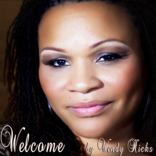 Amazon.com: Welcome : Wendy Hicks: Digital Music