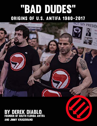 "Bad Dudes" Origins of U.S. Antifa 1980-2017 eBook : Diablo, Derek ...