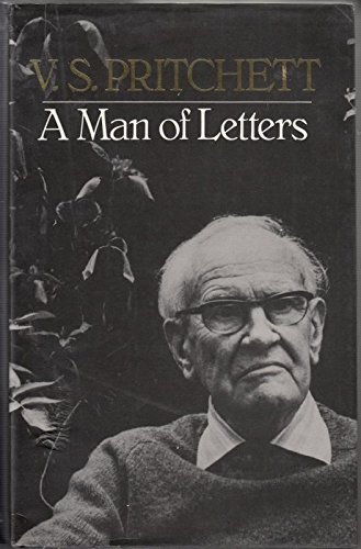 A man of letters: Selected essays by Pritchett, V. S